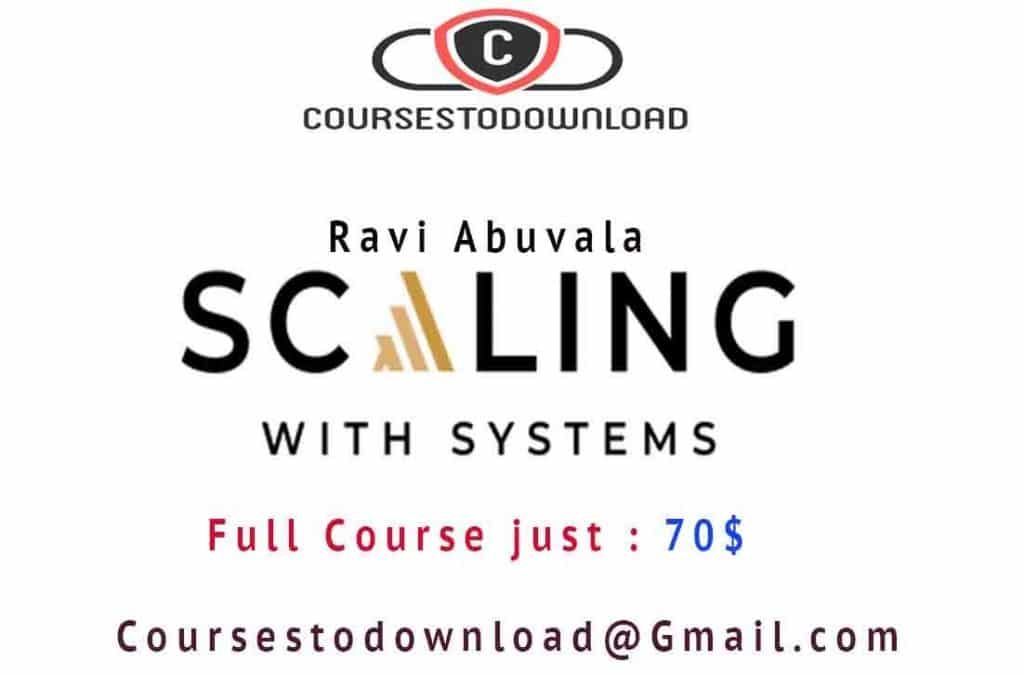 Ravi Abuvala - Scaling with systems 2.0 - Coursestodownload